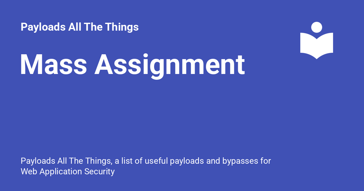 Mass Assignment - Payloads All The Things Mass Assignment - Payloads All The Things